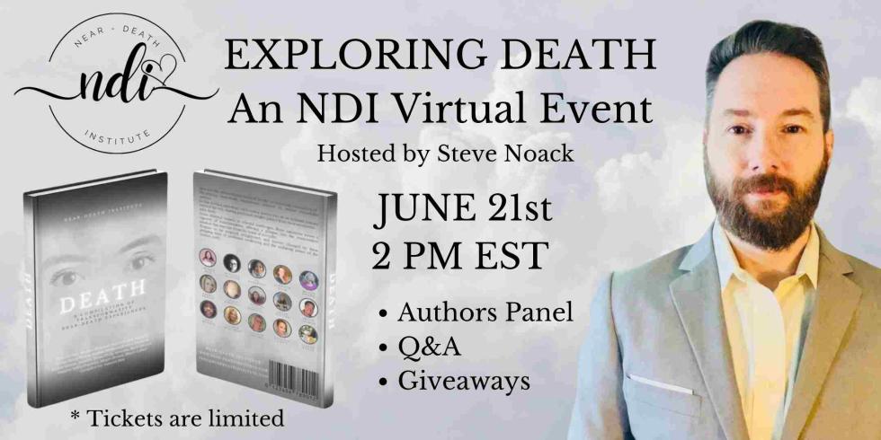 Exploring Death: With the NDI "Death" Authors and Steve Noack